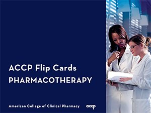 ACCP Flip Cards Pharmacotherapy: Pharm.D. BCPS Michelle L. Kucera ...