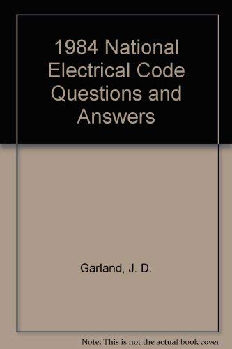 1984 National Electrical Code Questions and Answers: Garland, J. D ...