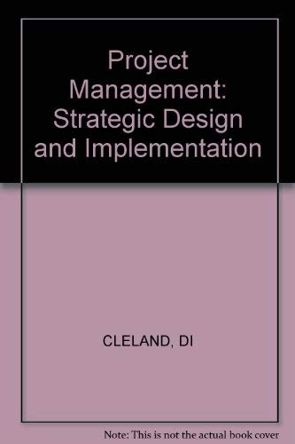 Project Management: Strategic Design and Implementation: Cleland, David ...