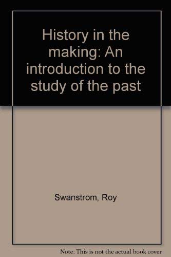 History in the Making: Roy Swanstrom: 9780801082382: Amazon.com: Books