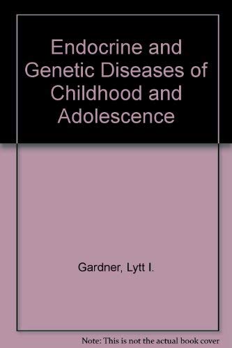 Endocrine and genetic diseases of childhood and adolescence: Gardner ...