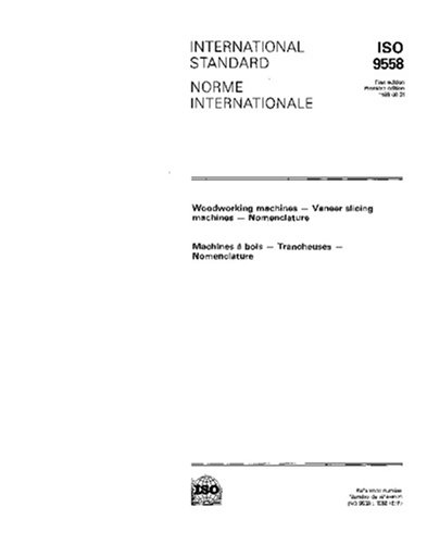 ISO 9558:1989, Woodworking machines - Veneer slicing machines ...
