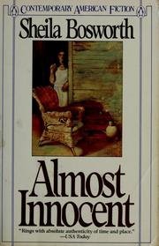 Almost Innocent (Contemporary American Fiction): Bosworth, Sheila ...