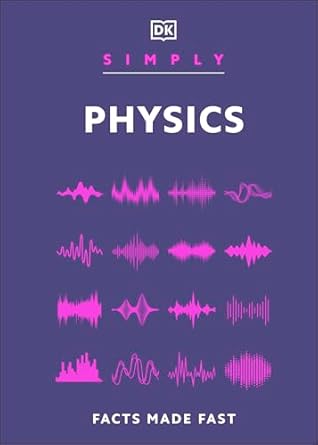 Simply Physics: Facts Made Fast (DK Simply): Amazon.co.uk: DK ...