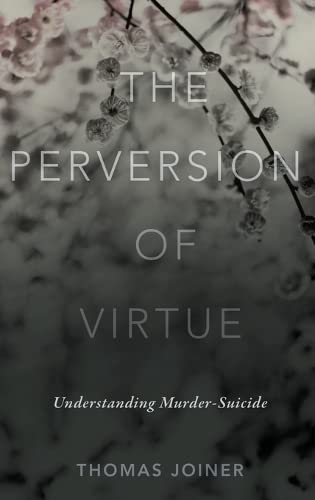 Amazon.com: The Perversion of Virtue: Understanding Murder-Suicide ...