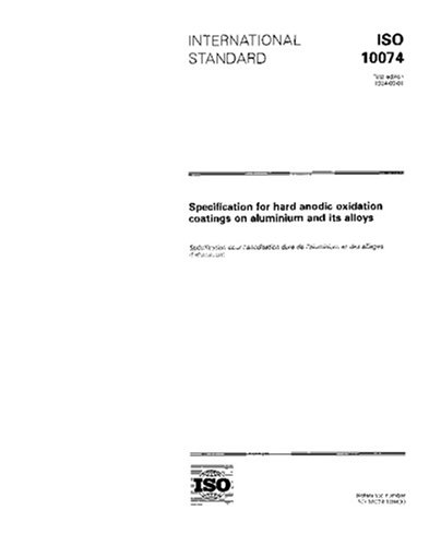 ISO 10074:1994, Specification for hard anodic oxidation coatings on ...