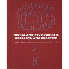 Social Anxiety Disorder: Research and Practice : Mark H. Pollack, M.D ...