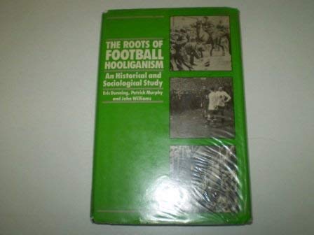 The roots of football hooliganism: An historical and sociological study ...