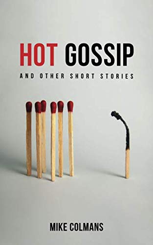 Amazon.com: Hot Gossip and other short stories: 9781795411776: Colmans ...