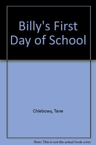 Billy's First Day of School: Chlebowy, Tane: 9780805997897: Amazon.com ...
