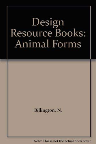 Animal Forms (Design Resource Books): Billington, Nigel, Jeffery, John ...