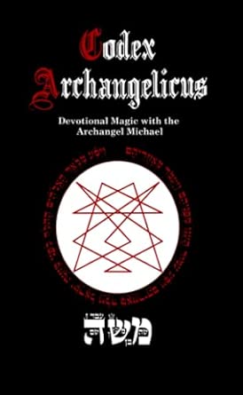 Codex Archangelicus: Devotional Magic with the Archangel Michael ...