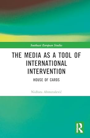 The Media as a Tool of International Intervention: House of Cards ...