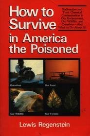 How to Survive in America the Poisoned: Regenstein, Lewis ...