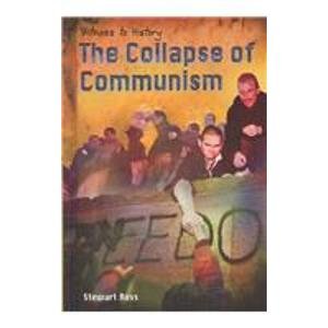 The Collapse of Communism (Witness to History): Ross, Stewart ...