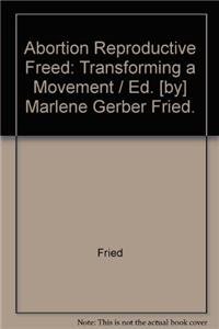 Buy From Abortion to Reproductive Freedom: Transforming a Movement Book ...