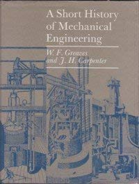 A short history of mechanical engineering: W.F. Greaves, J.H. Carpenter ...