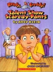 Talent Show Scaredy-Pants (Ready, Freddy! No. 5): Klein, Abby, McKinley ...