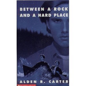 Between a Rock and a Hard Place: Alden R. Carter: 9780590486859: Amazon ...