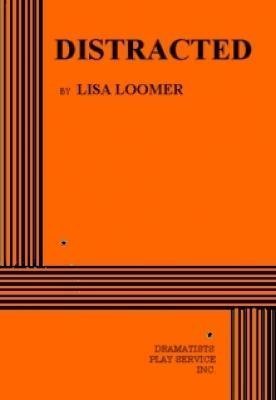 Distracted - Acting Edition by Lisa Loomer published by Dramatists Play ...