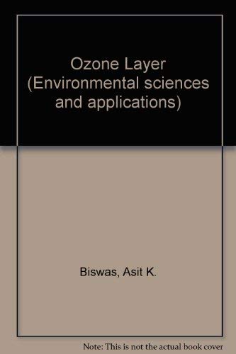 The Ozone Layer: A Synthesis of Papers Based on the Unep Meeting on the ...