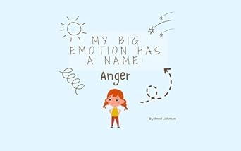 My Big Emotion Has A Name: Anger - Kindle edition by Johnson, Annie ...