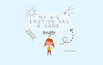 My Big Emotion Has A Name: Anger - Kindle edition by Johnson, Annie ...