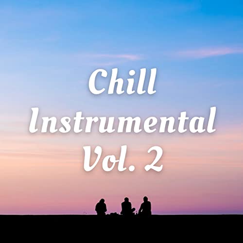 Play Chill Instrumental Vol. 2 by Work at Home Lofi, Binaural Beats ...