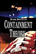 Containment Theory: Douglas, Mark: 9781413798135: Amazon.com: Books
