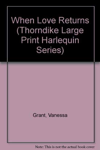 When Love Returns: Grant, Vanessa: 9780263129786: Amazon.com: Books