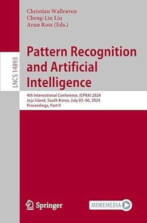 Buy Pattern Recognition and Artificial Intelligence: 4th International Conference, Icprai 2024 ...