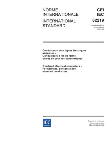 IEC 62219 Ed. 1.0 b:2002, Overhead electrical conductors - Formed wire ...