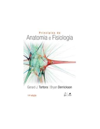 Principios de Anatomia e Fisiologia : Gerard J. Tortora: Amazon.ca: Livres