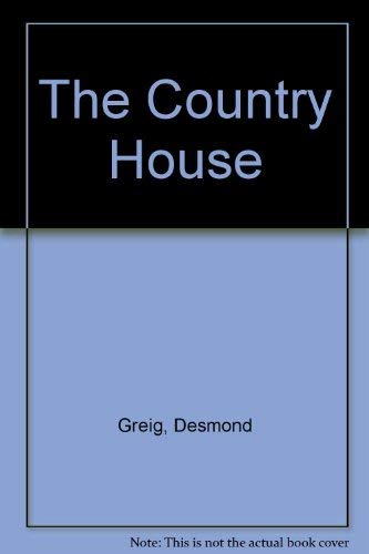The Country House: Greig, Desmond: 9780670244249: Amazon.com: Books
