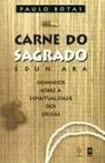 Carne do sagrado, Edun Ara: Devaneios sobre a espiritualidade dos ...