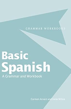 Amazon.com: Basic Spanish: A Grammar and Workbook (Routledge Grammar ...