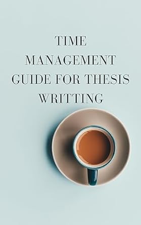 Time management guide for thesis writing - Kindle edition by Blich ...
