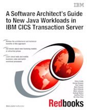 A Software Architect's Guide to New Java Workloads in IBM Cics Transaction Server: IBM Redbooks ...