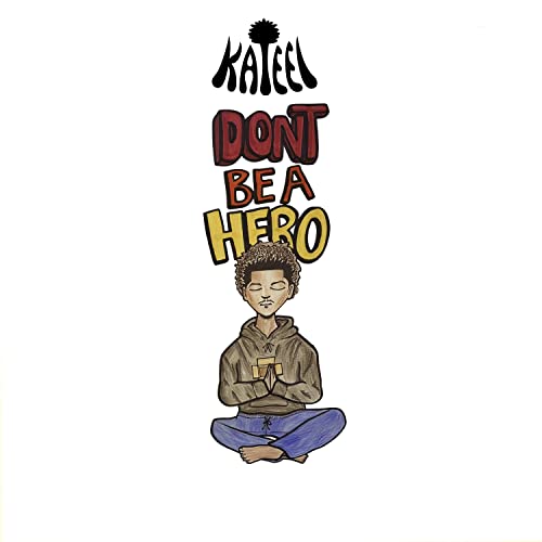 Écouter Don’t Be A Hero de Kateel sur Amazon Music Unlimited