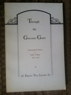 Through the Grecourt Gates: Distinguished Visitors to Smith College ...