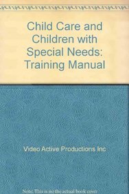 Child Care and Children with Special Needs: Training Manual: Video ...