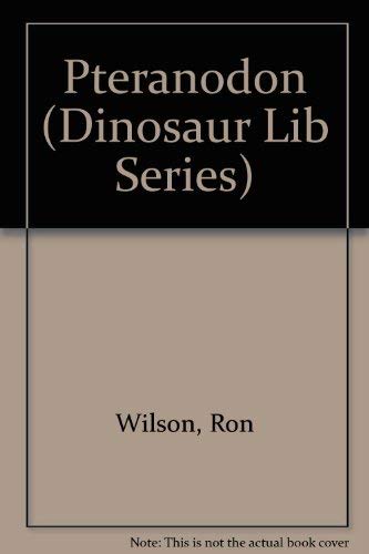Pteranodon: Ron Wilson, Doreen Edwards (Illustrator): 9780865922013 ...