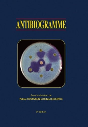 ANTIBIOGRAMME 3EME EDITION : EDITIONS ESKA, Leclercq, Roland, Courvalin ...
