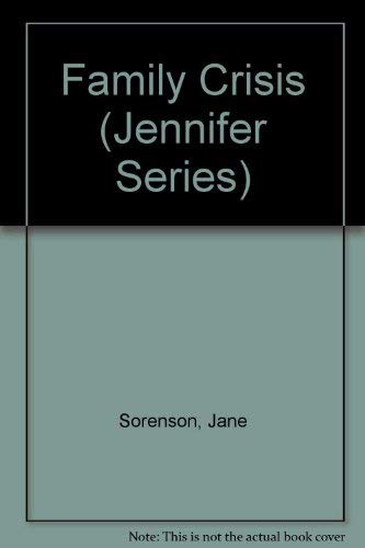 Family Crisis (Jennifer Book, 12): Sorenson, Jane: 9780874030891 ...