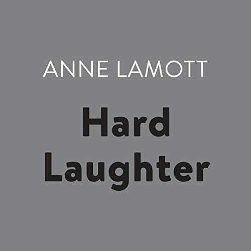Amazon.com: Hard Laughter (Audible Audio Edition): Anne Lamott, Karissa ...