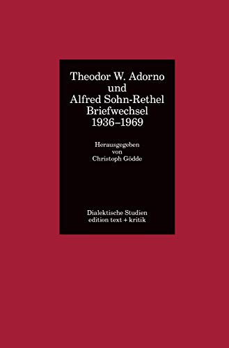 Theodor W. Adorno und Alfred Sohn-Rethel: Briefwechsel 1936-1969 ...