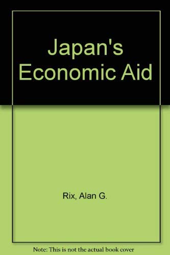 Japan's Economic Aid: Alan G. Rix: 9780312440633: Amazon.com: Books
