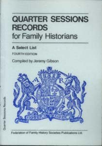 QUARTER SESSIONS RECORDS FOR FAMILY HISTORIANS: Jeremy S.W. Gibson ...
