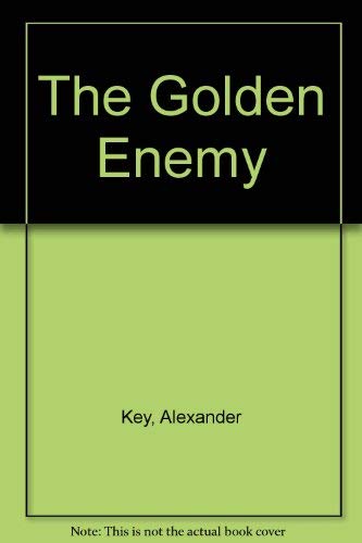 The Golden Enemy: Key, Alexander: 9780664324414: Amazon.com: Books