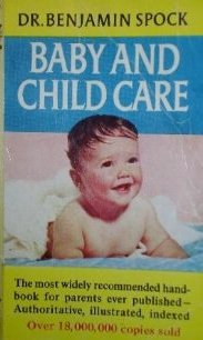 The Baby and Child Care: Benjamin m Spock: Amazon.com: Books